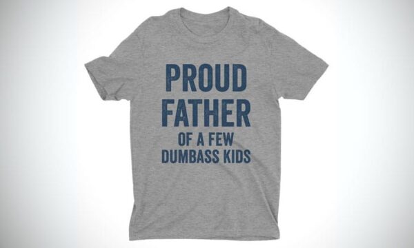 34 Funny Dad T-Shirts Every Father Will Love