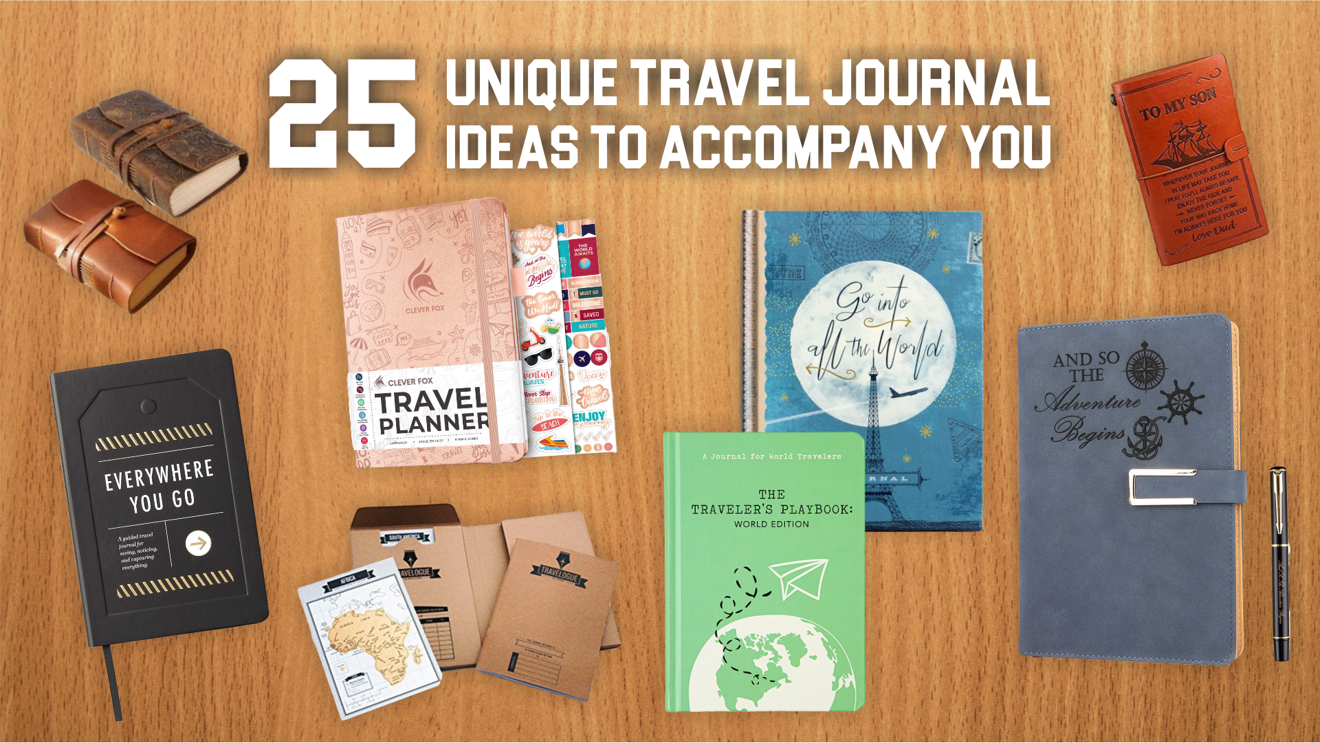 25 Unique Travel Journal Ideas To Accompany You