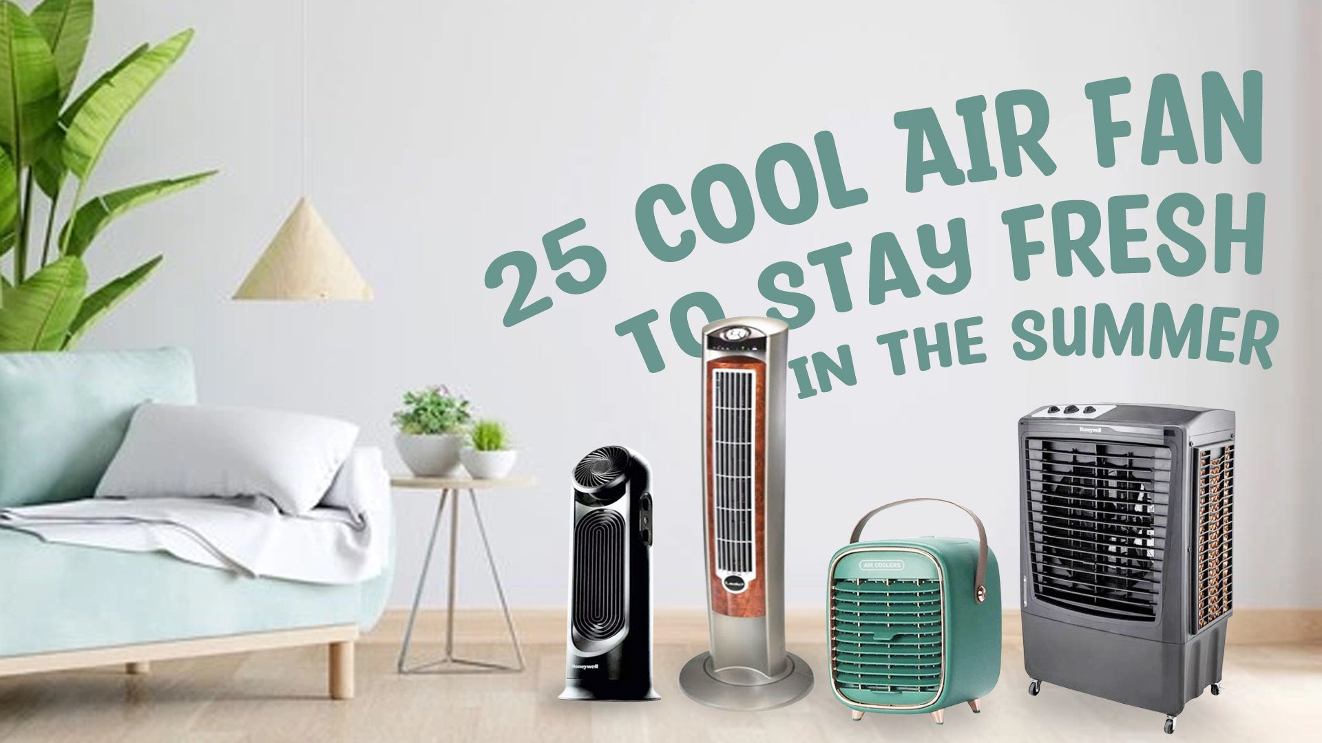 25 Cool Air Fan to Stay Fresh in the Summer