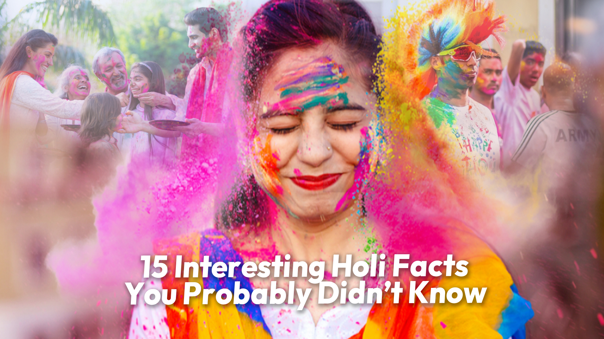 15 Interesting Holi Facts You Probably Didn’t Know